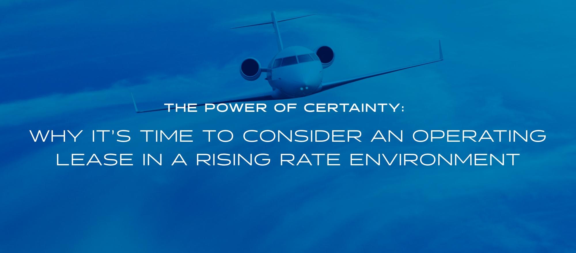 The Power of Certainty: Why It’s Time to Consider an Operating Lease in ...